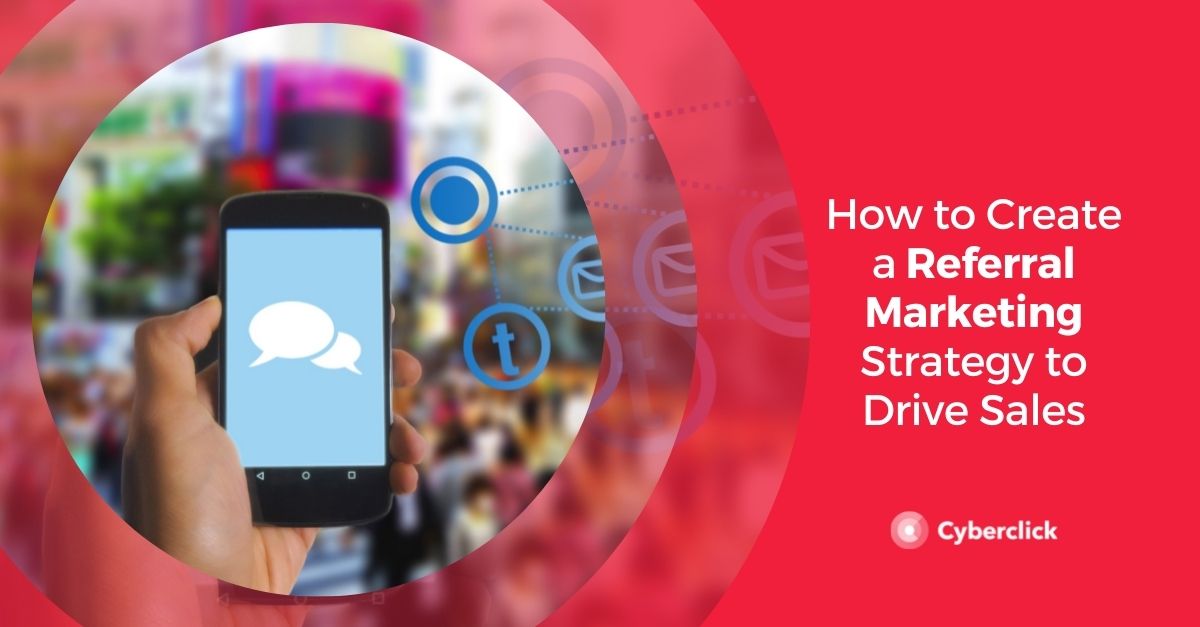 How to Create a Referral Marketing Strategy to Drive Sales